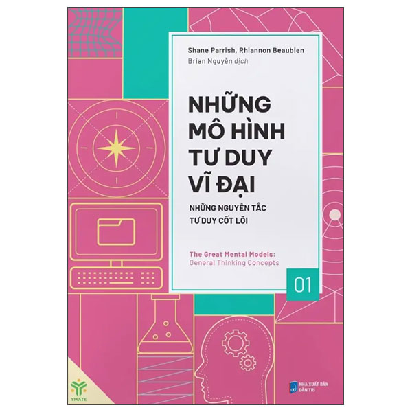 Đọc sách Nhung Mo Hinh Tu Duy Vi Dai - Nhung Nguyen Tac Tu Duy Cot Loi PDF miễn phí